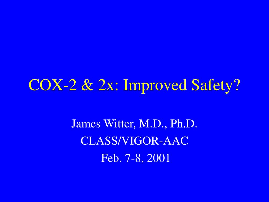 PPT - COX-2 & 2x: Improved Safety? PowerPoint Presentation, free ...