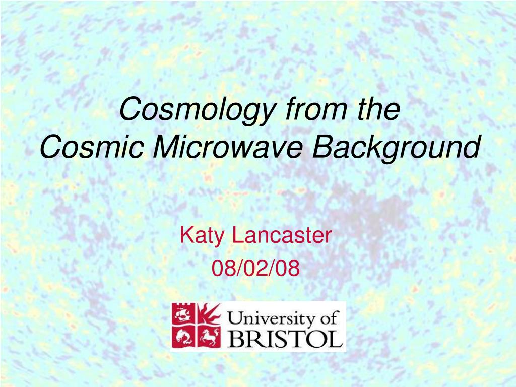 PPT - Cosmology from the Cosmic Microwave Background PowerPoint ...