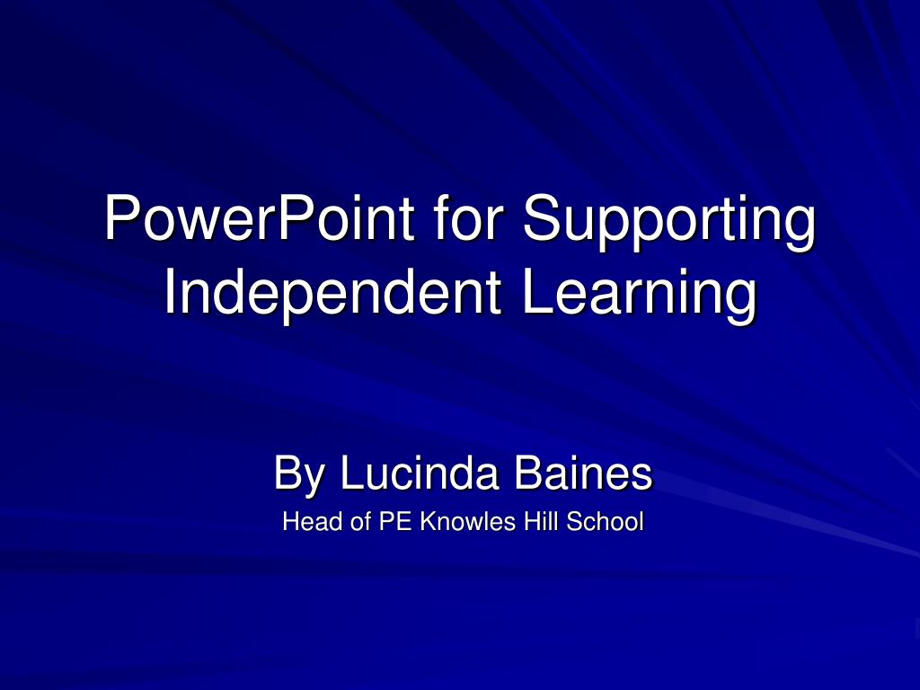 PPT - PowerPoint for Supporting Independent Learning PowerPoint ...