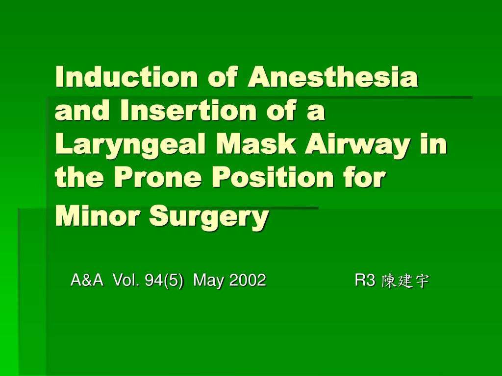 PPT - Induction of Anesthesia and Insertion of a Laryngeal Mask Airway ...