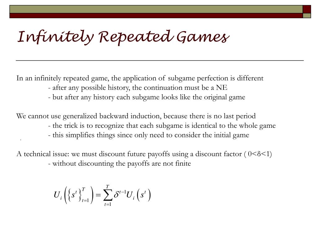 PPT - Infinitely Repeated Games PowerPoint Presentation, free download ...