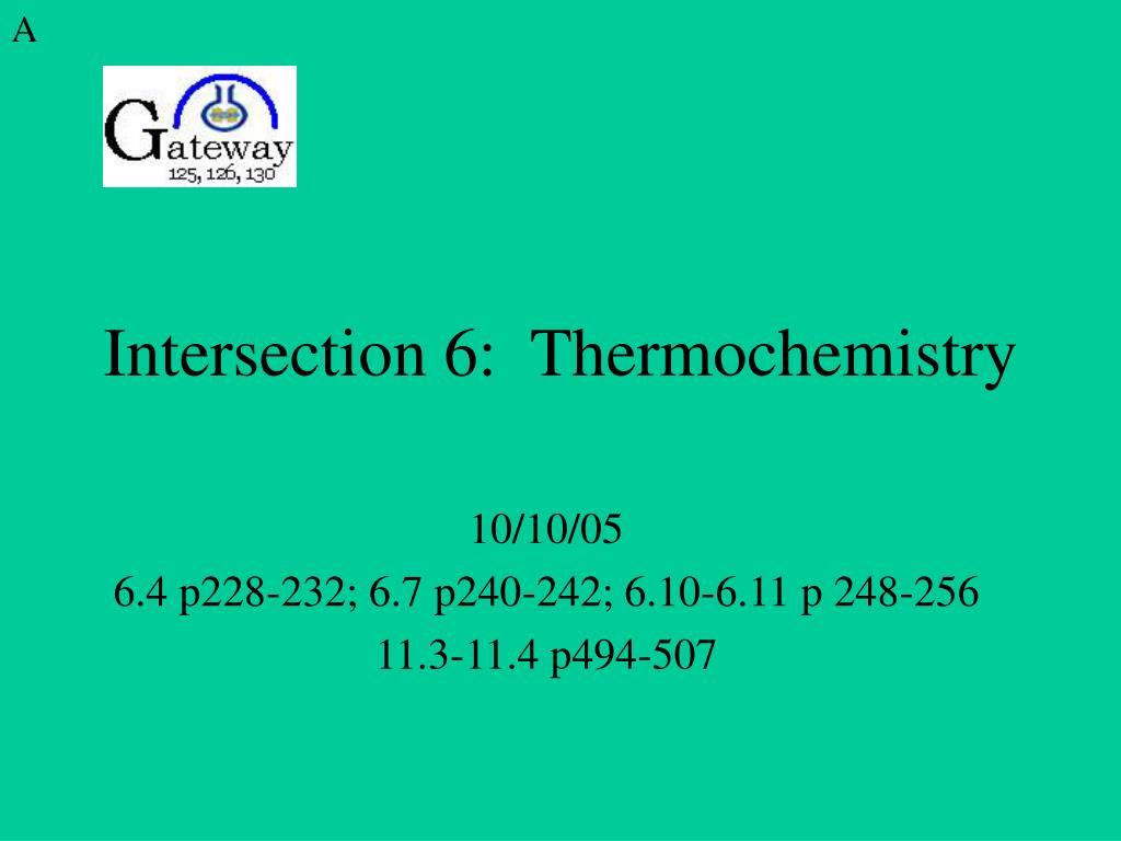 PPT - Intersection 6: Thermochemistry PowerPoint Presentation, free ...
