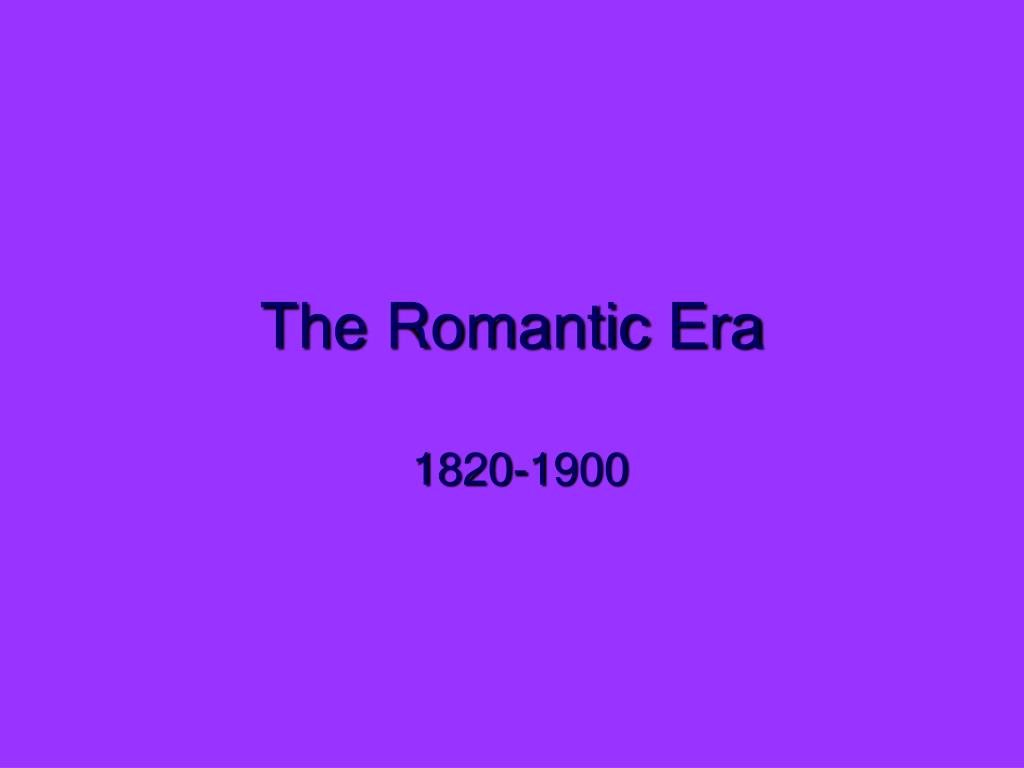 PPT - The Romantic Era PowerPoint Presentation, free download - ID:39362