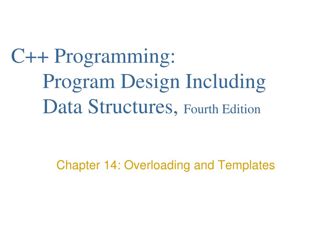 PPT - C++ Programming: Program Design Including Data Structures, Fourth Edition PowerPoint ...