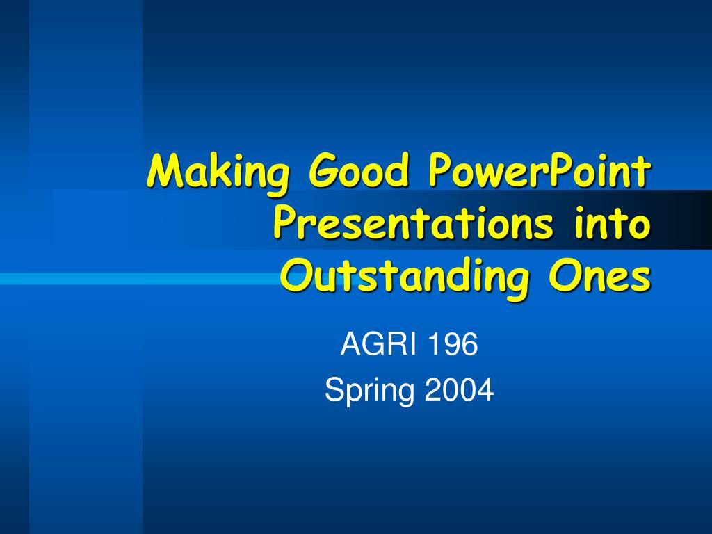 PPT - Making Good PowerPoint Presentations into Outstanding Ones ...