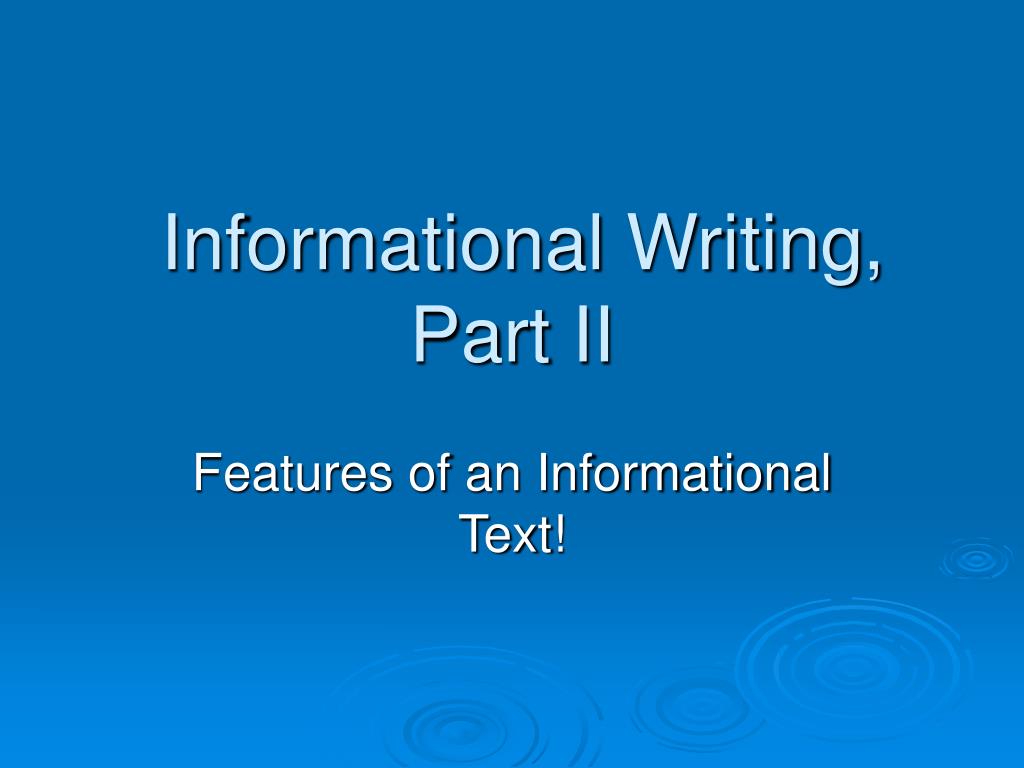 PPT - Informational Writing, Part II PowerPoint Presentation, free ...