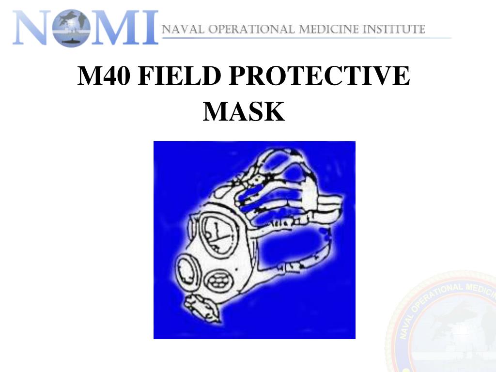 PPT - M40 FIELD PROTECTIVE MASK PowerPoint Presentation, free download ...