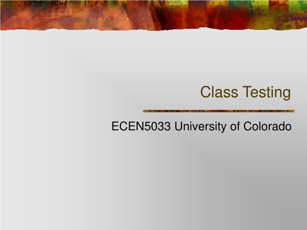 PPT - Class Testing PowerPoint Presentation, free download - ID:395096