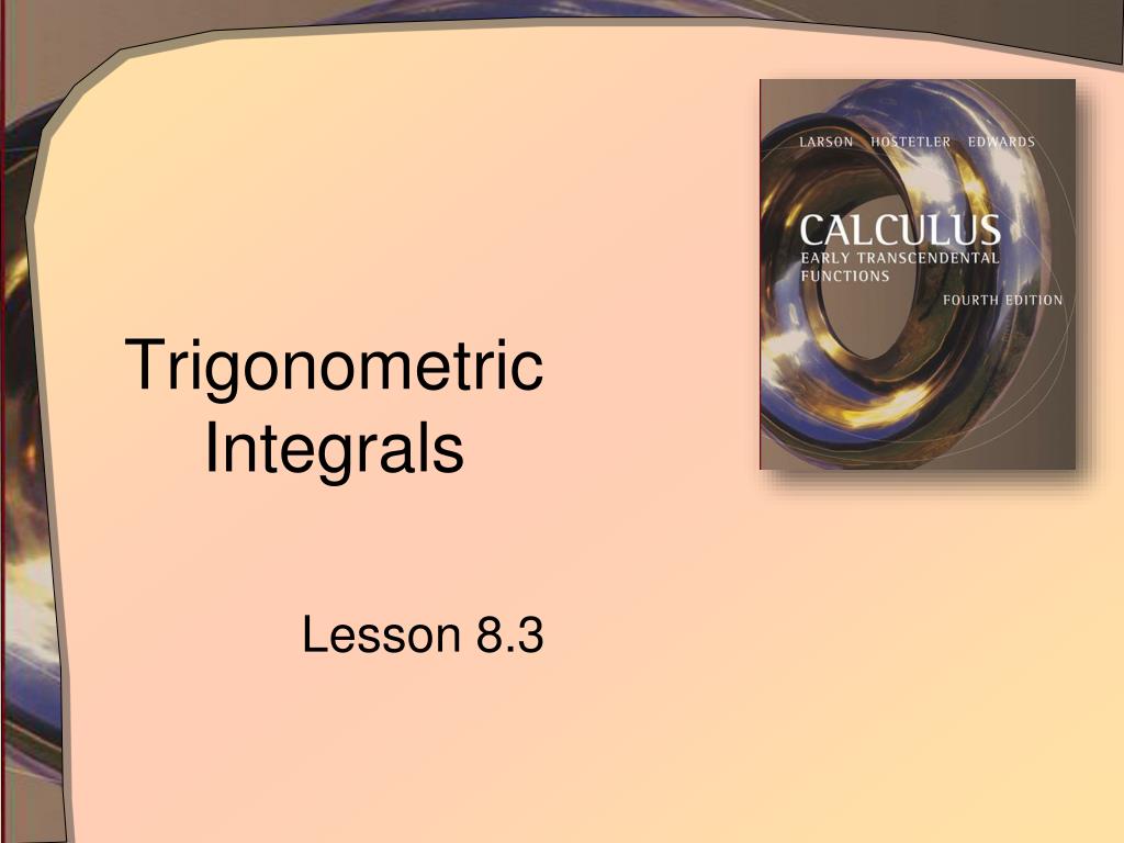 PPT - Trigonometric Integrals PowerPoint Presentation, free download ...