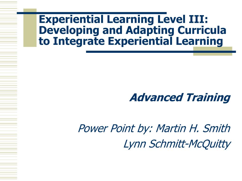 PPT - Experiential Learning Level III: Developing and Adapting ...
