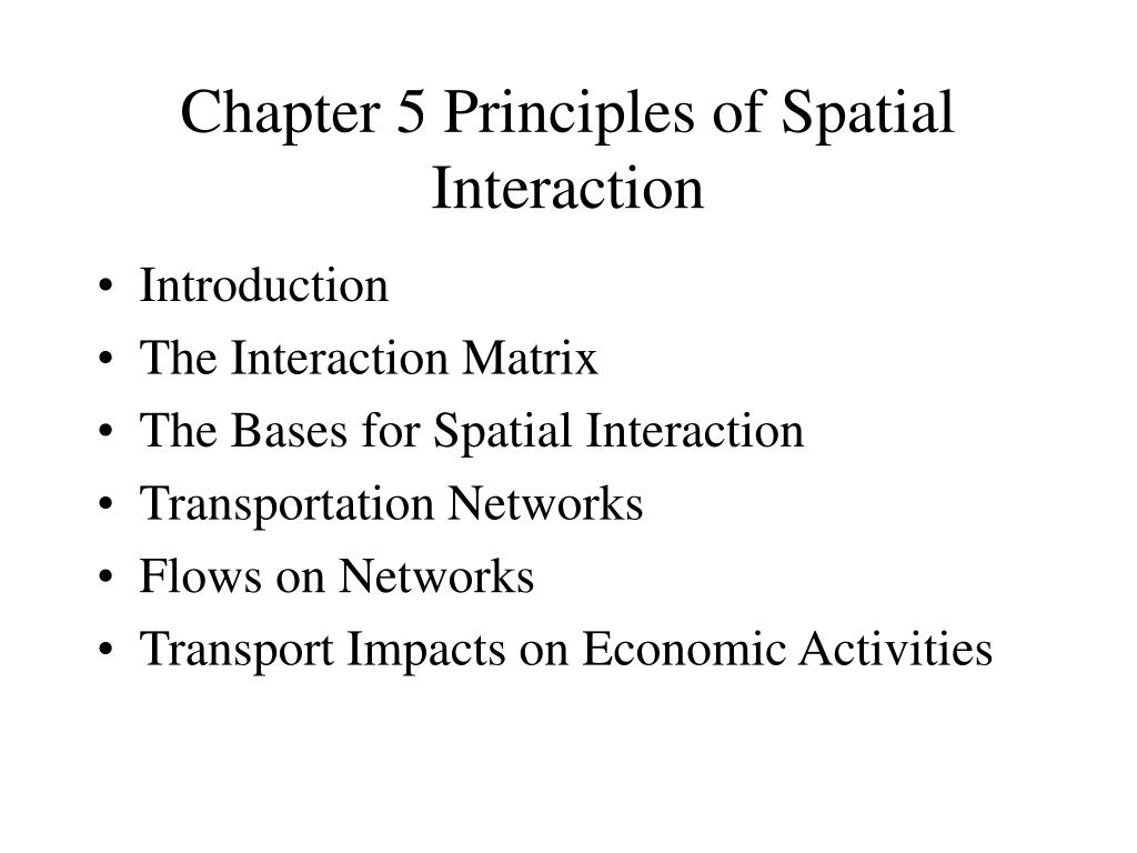 PPT - Chapter 5 Principles of Spatial Interaction PowerPoint Presentation - ID:396329