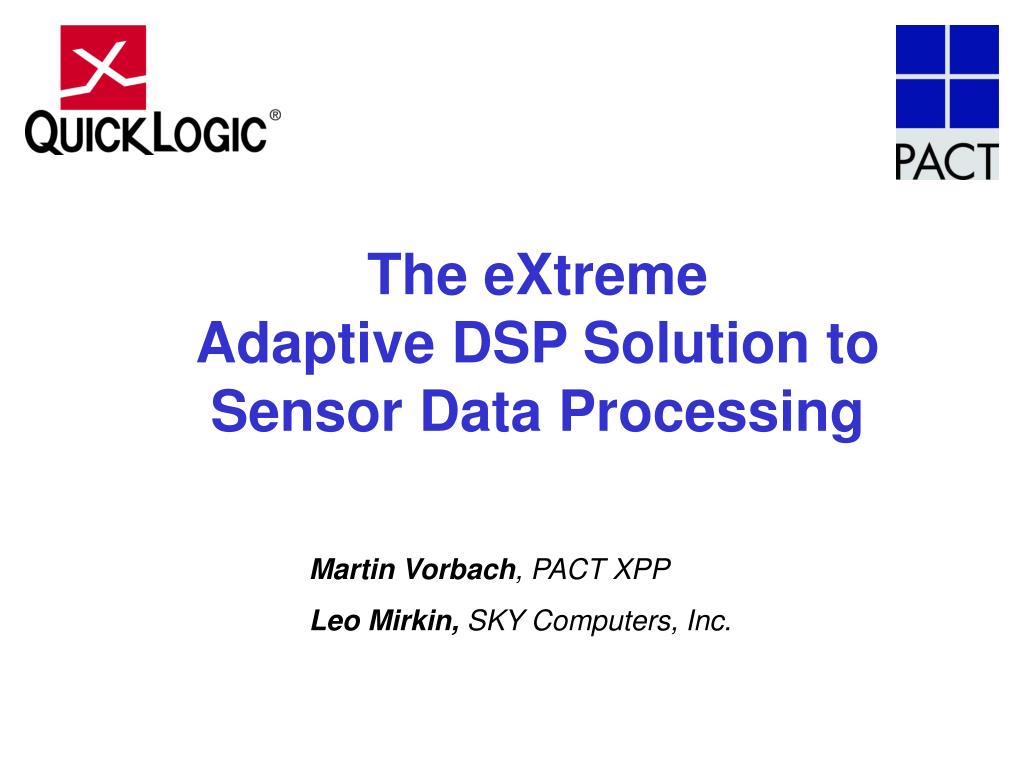 PPT - The eXtreme Adaptive DSP Solution to Sensor Data Processing ...