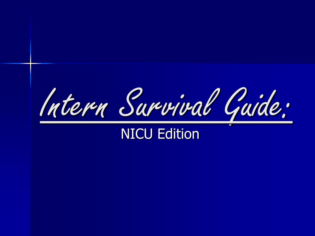 PPT - Intern Survival Guide: PowerPoint Presentation, free download ...