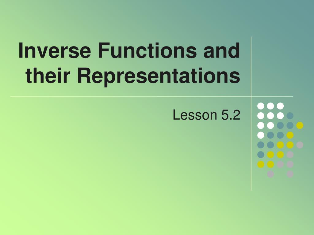 PPT - Inverse Functions and their Representations PowerPoint Presentation - ID:398299