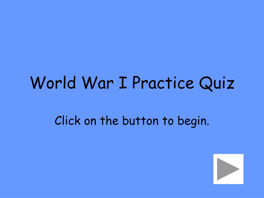 PPT - World War I Practice Quiz PowerPoint Presentation, free download ...