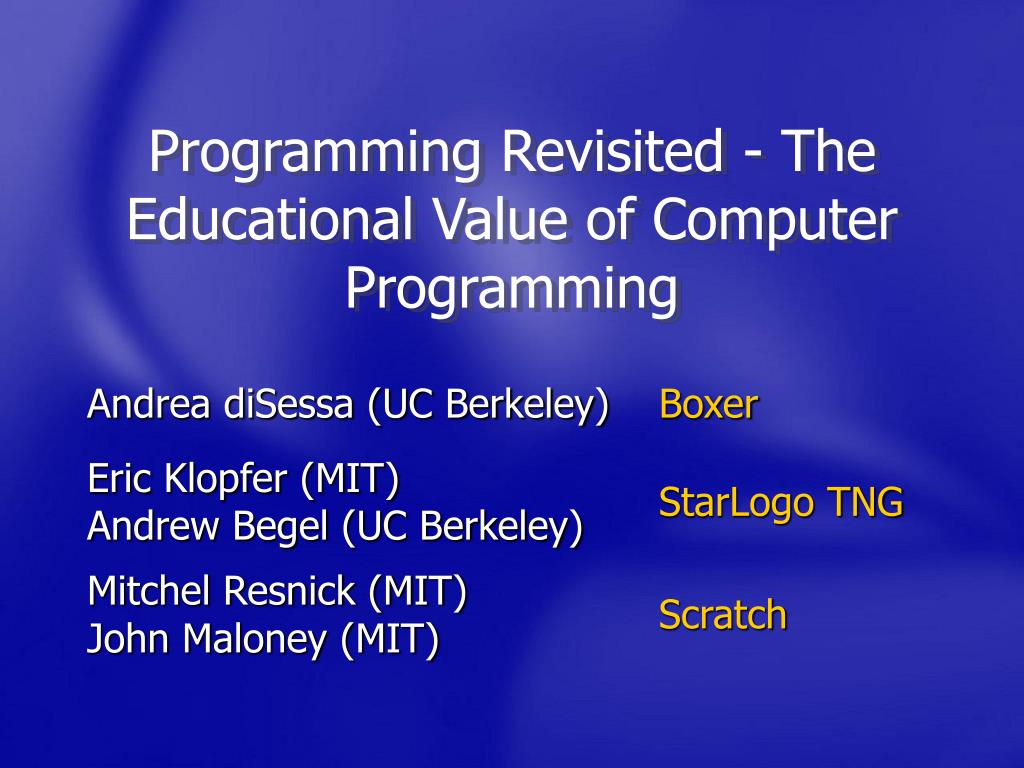 PPT - Programming Revisited - The Educational Value of Computer ...
