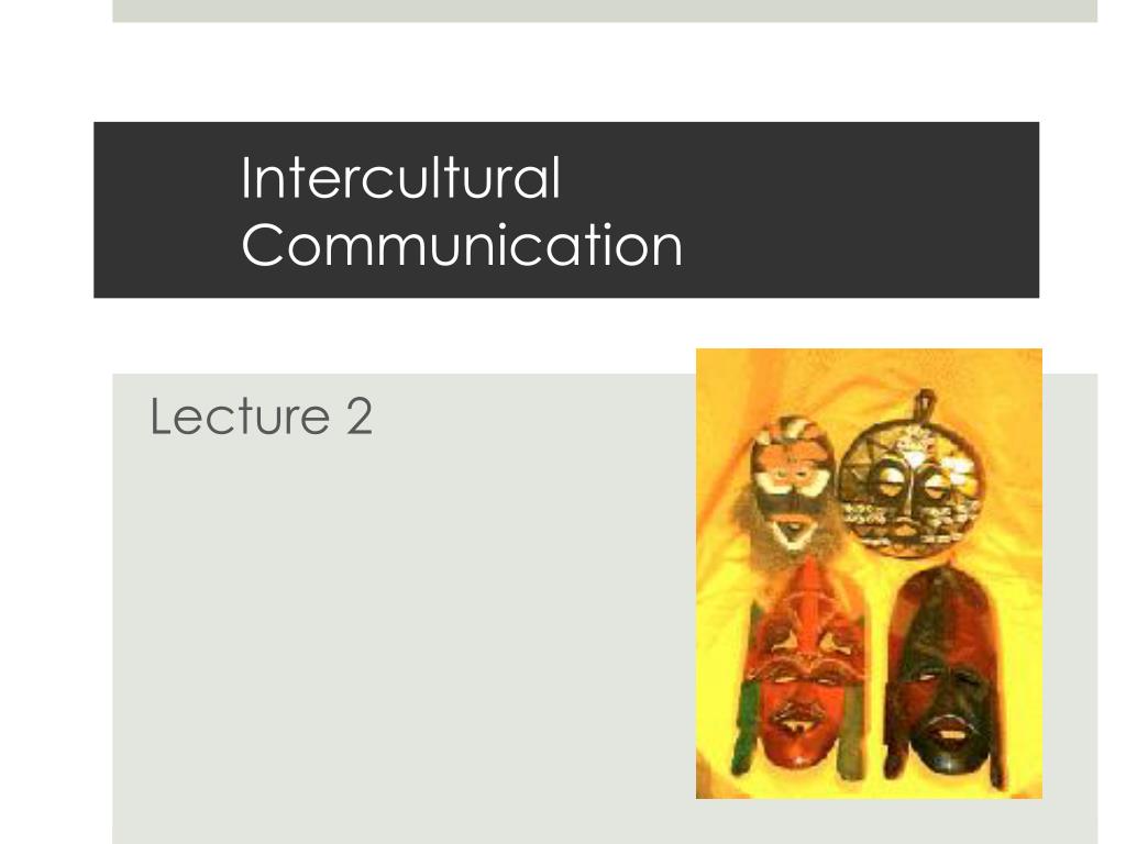 PPT - Intercultural Communication PowerPoint Presentation, free ...