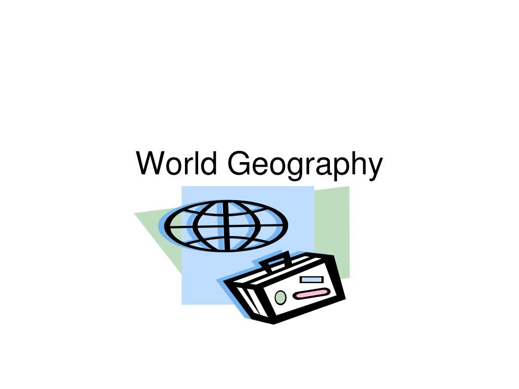 PPT - World Geography PowerPoint Presentation, free download - ID:400291