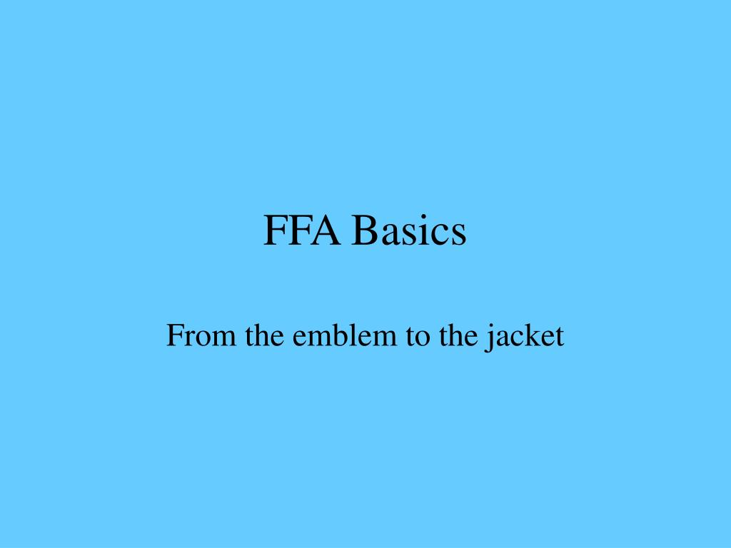 PPT - FFA Basics PowerPoint Presentation, free download - ID:401578
