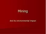 PPT - The Environmental Impacts of Mining PowerPoint Presentation, free ...