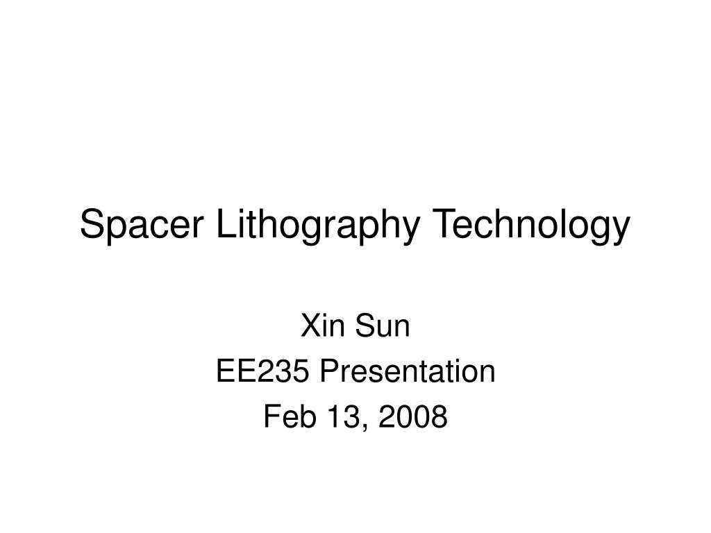 PPT - Spacer Lithography Technology PowerPoint Presentation, free ...