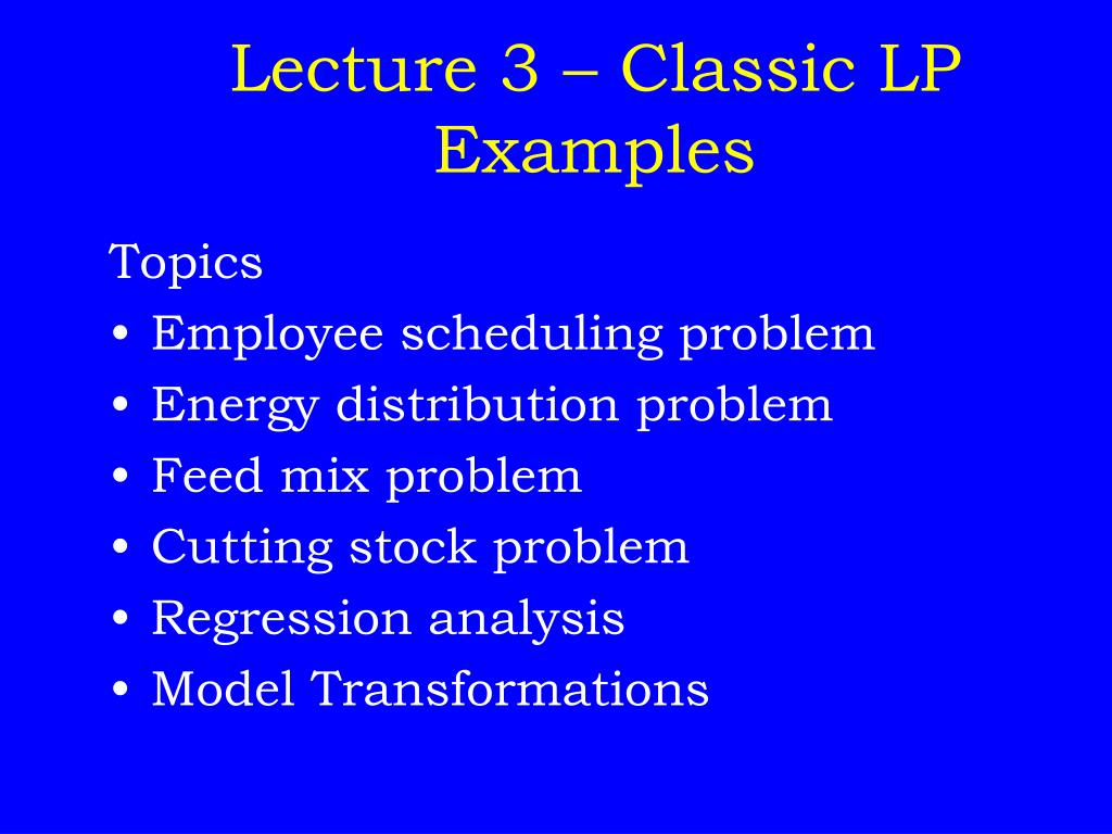 PPT - Lecture 3 – Classic LP Examples PowerPoint Presentation, free ...