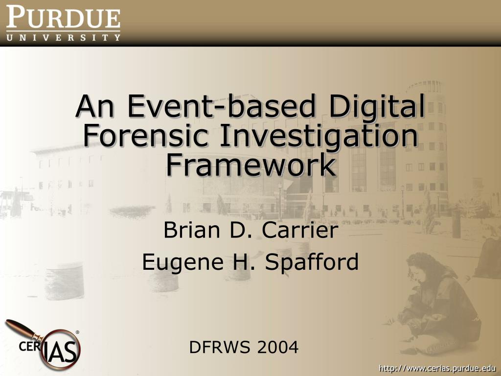 Ppt An Event Based Digital Forensic Investigation Framework Powerpoint Presentation Id403392