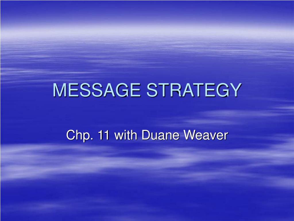 PPT - MESSAGE STRATEGY PowerPoint Presentation, free download - ID:403529
