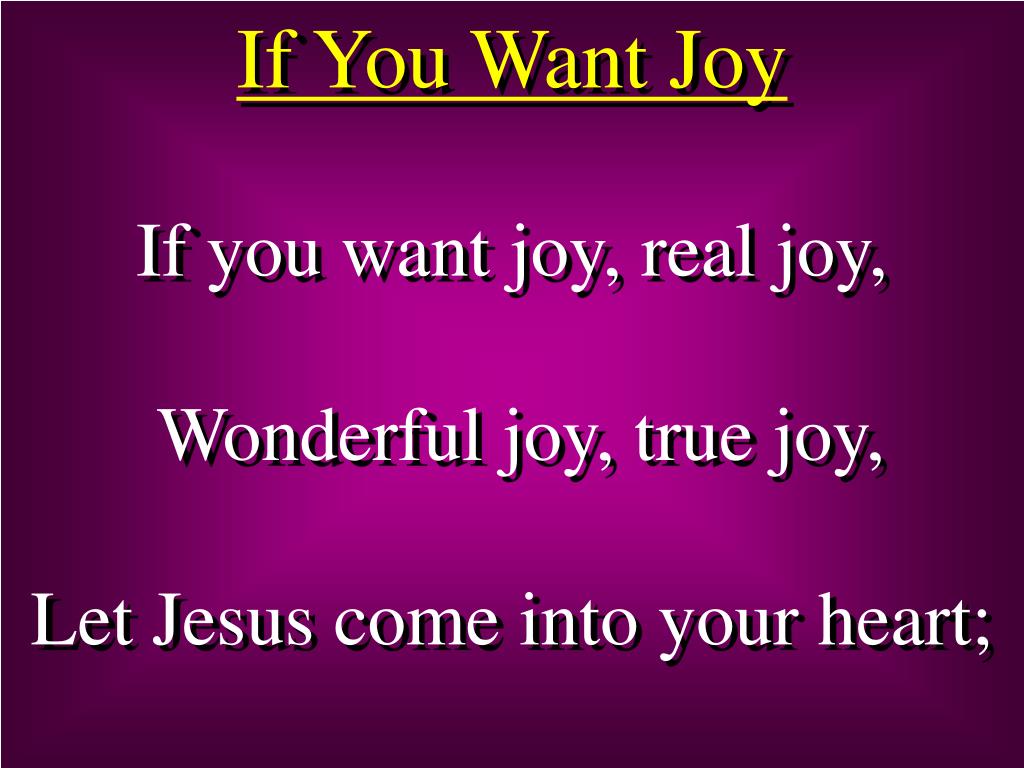 PPT - If You Want Joy PowerPoint Presentation, free download - ID:404474
