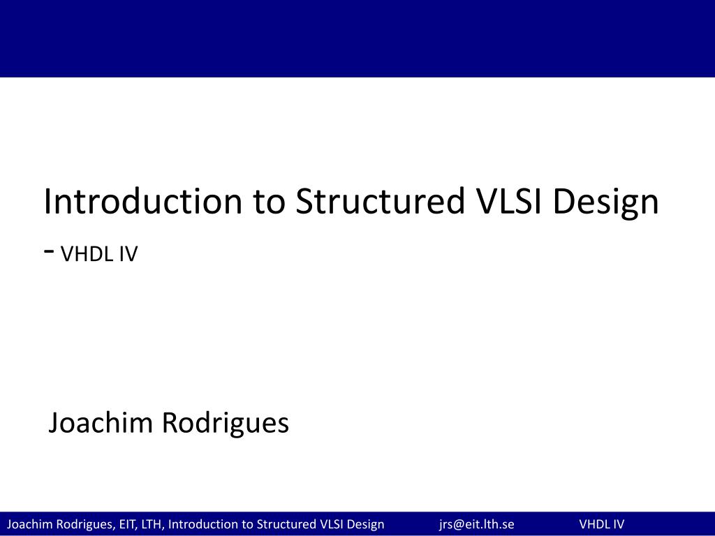 PPT - Introduction to Structured VLSI Design - VHDL IV PowerPoint ...