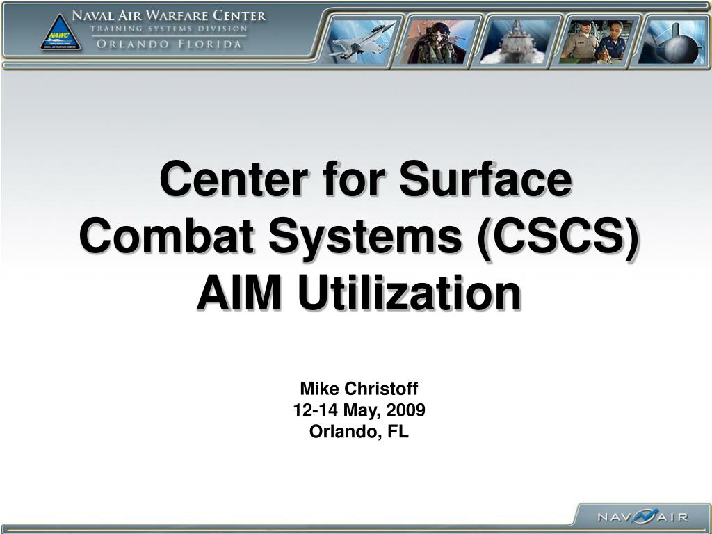PPT - Center for Surface Combat Systems (CSCS) AIM Utilization ...