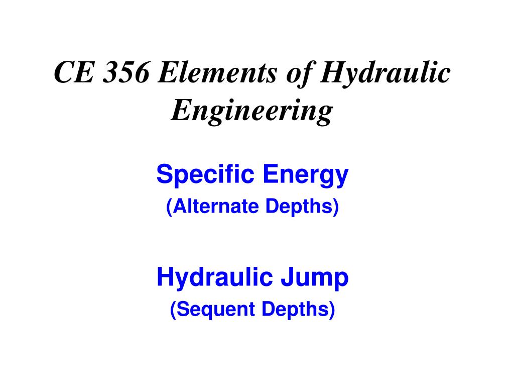 PPT - CE 356 Elements of Hydraulic Engineering PowerPoint Presentation ...