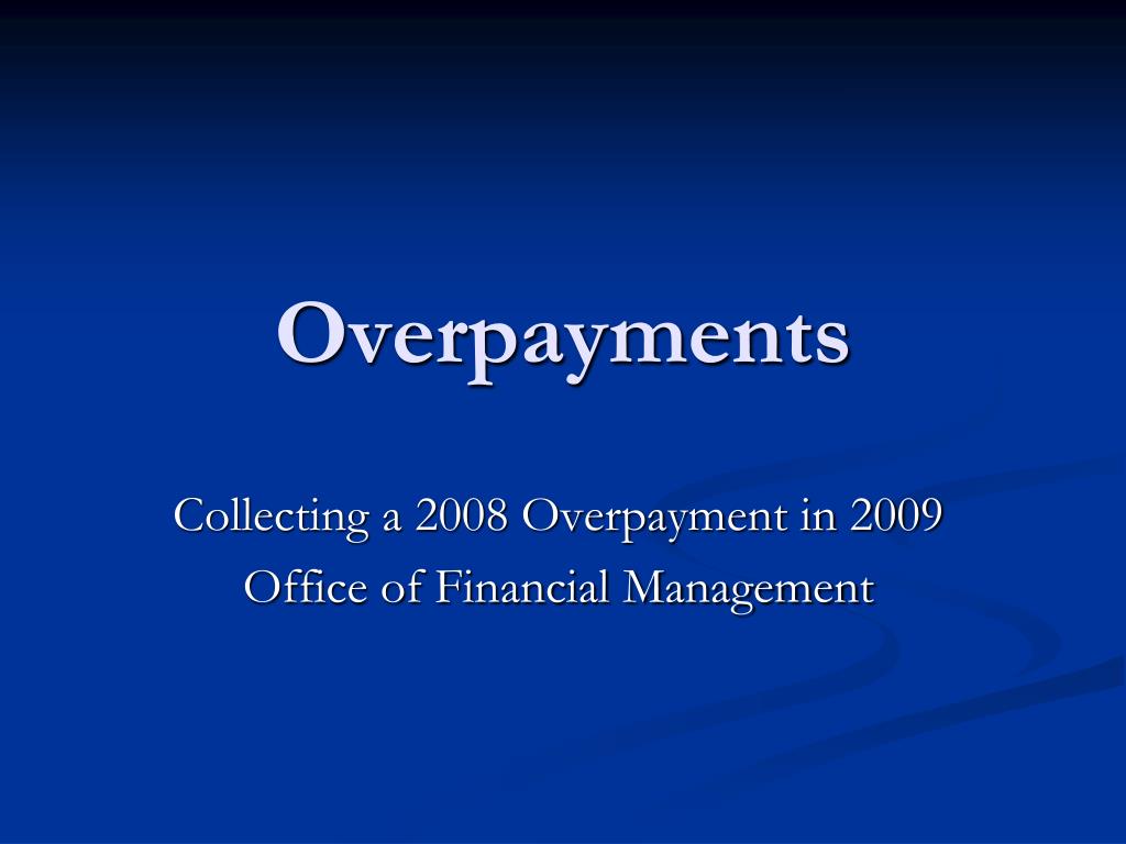 PPT - Overpayments PowerPoint Presentation, free download - ID:405346