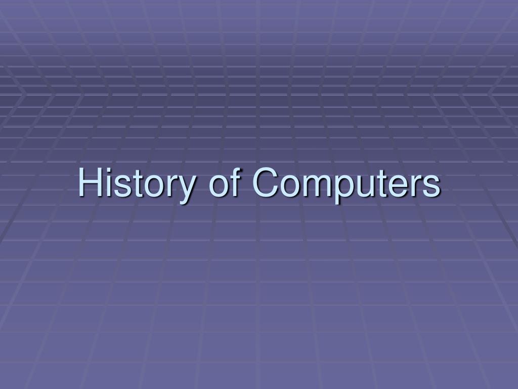 PPT - History of Computers PowerPoint Presentation, free download - ID ...