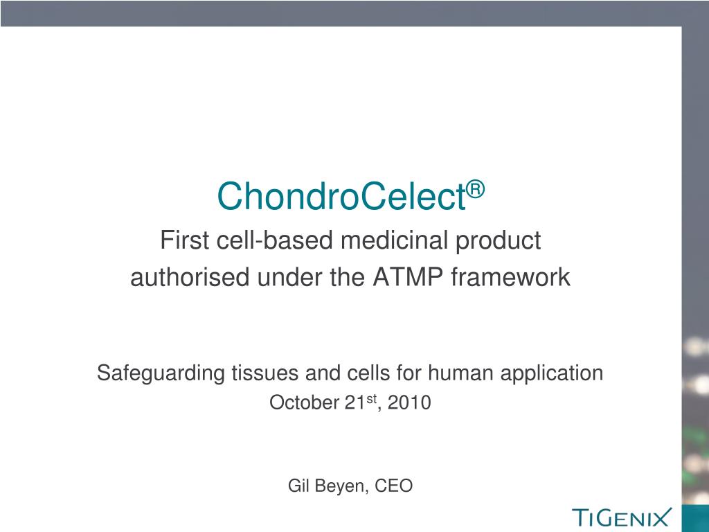 PPT - ChondroCelect ® First cell-based medicinal product authorised ...