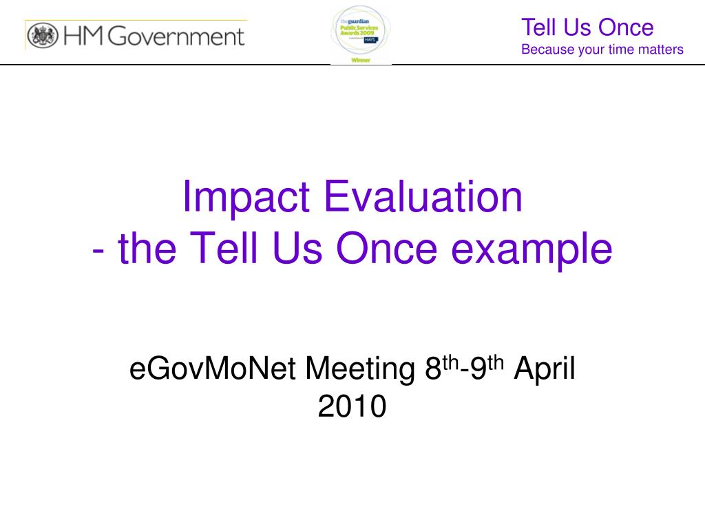 PPT - Impact Evaluation - the Tell Us Once example PowerPoint ...
