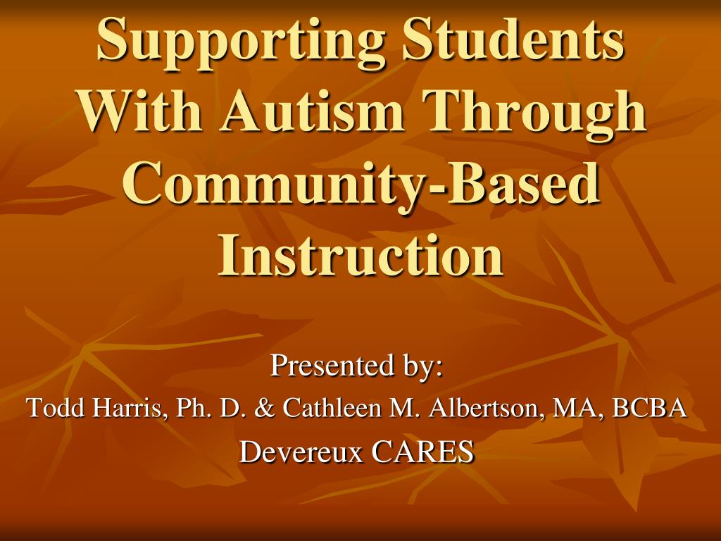 PPT - Supporting Students With Autism Through Community-Based ...