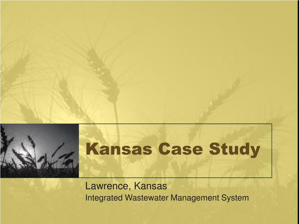 PPT - Kansas Case Study PowerPoint Presentation, free download - ID:409021