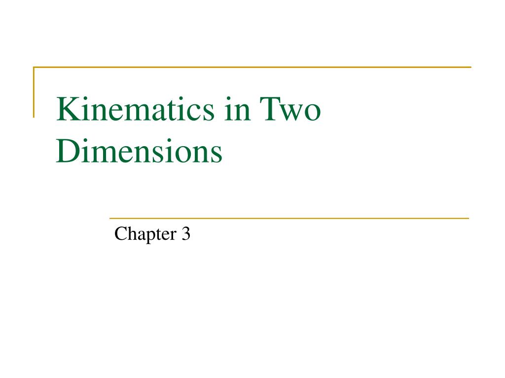 PPT - Kinematics in Two Dimensions PowerPoint Presentation, free ...