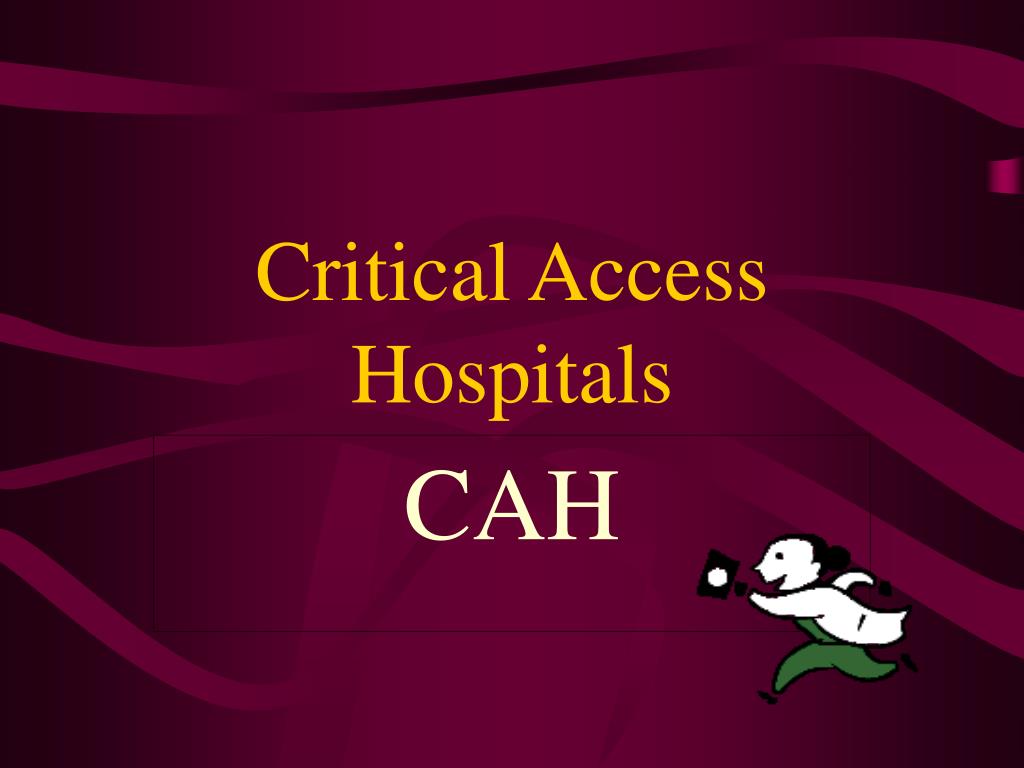 PPT - Critical Access Hospitals PowerPoint Presentation, free download ...