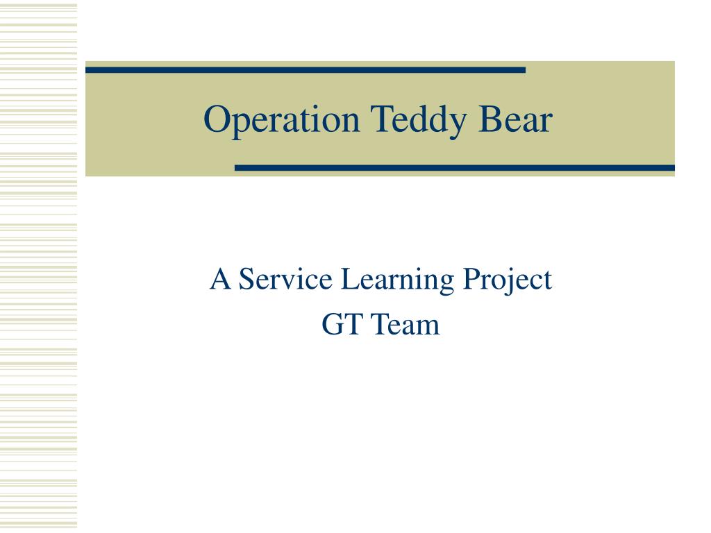 PPT - Operation Teddy Bear PowerPoint Presentation, free download - ID ...