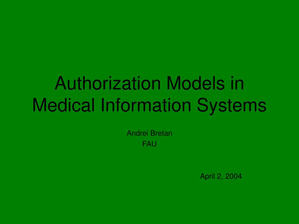 PPT - Authorization Models in Medical Information Systems PowerPoint ...