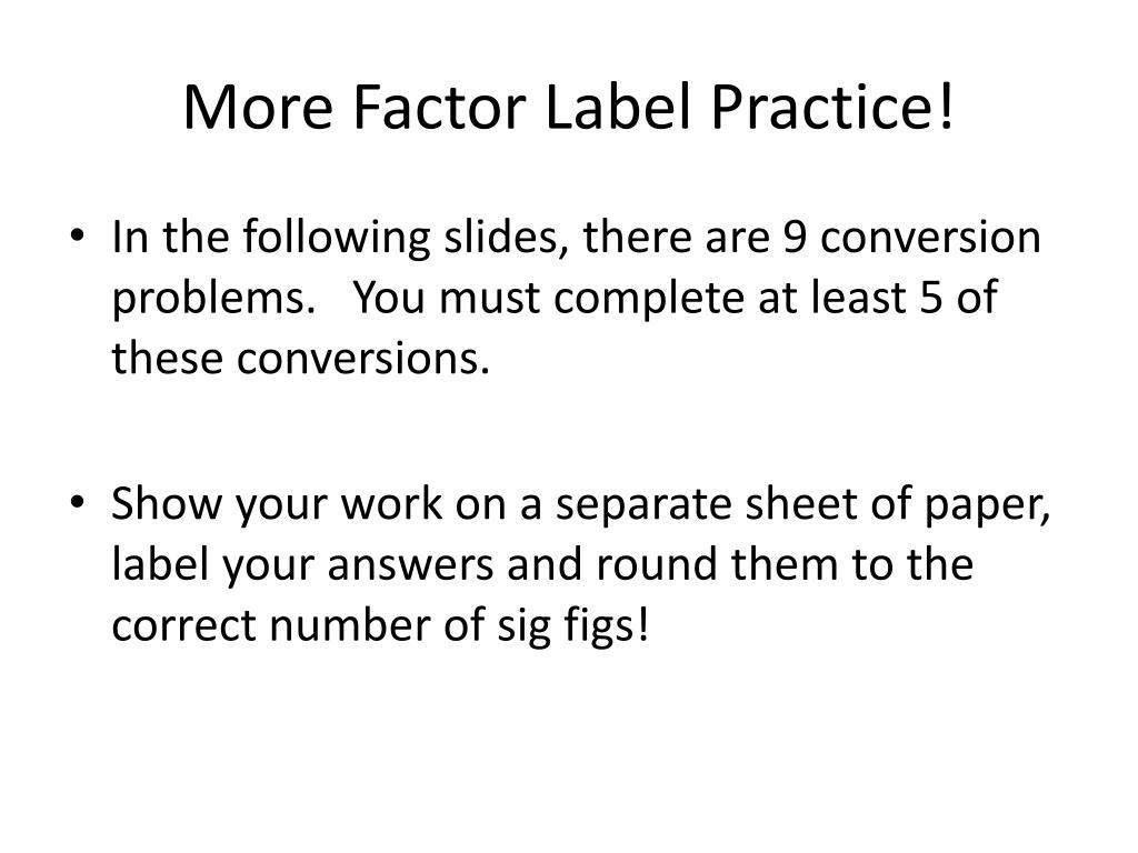 PPT - More Factor Label Practice! PowerPoint Presentation, free ...