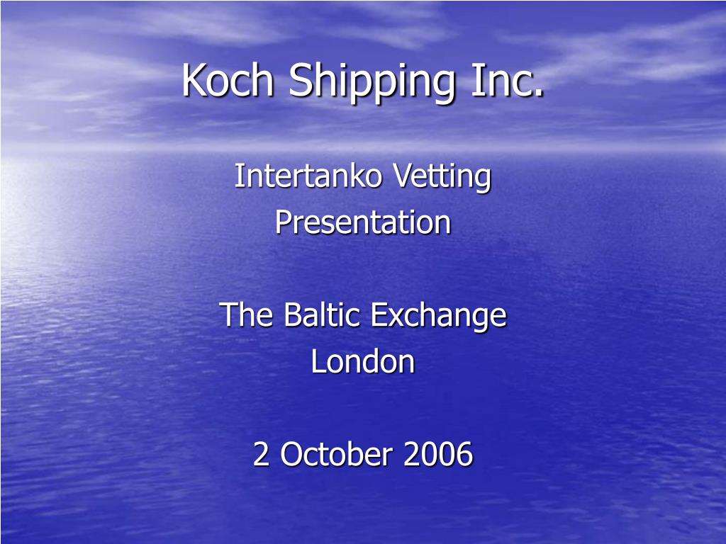 PPT - Koch Shipping Inc. PowerPoint Presentation, free download - ID:414317