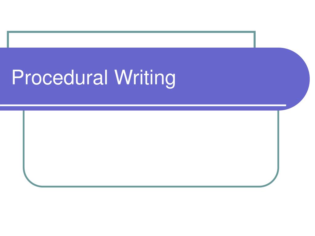 PPT - Procedural Writing PowerPoint Presentation, free download - ID:415135