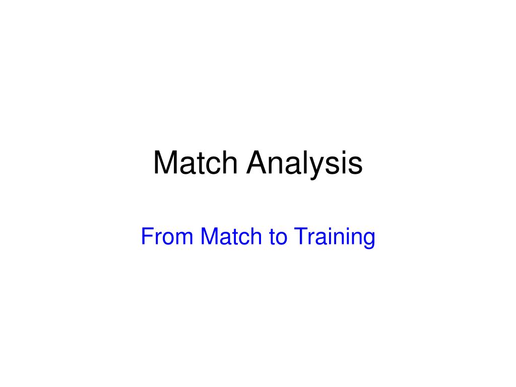PPT - Match Analysis PowerPoint Presentation, free download - ID:415565