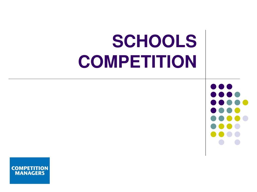 PPT - SCHOOLS COMPETITION PowerPoint Presentation, free download - ID ...