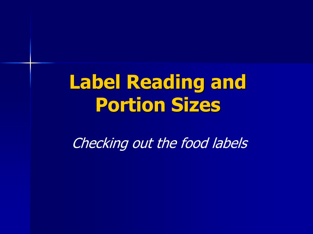 PPT - Label Reading and Portion Sizes PowerPoint Presentation, free ...