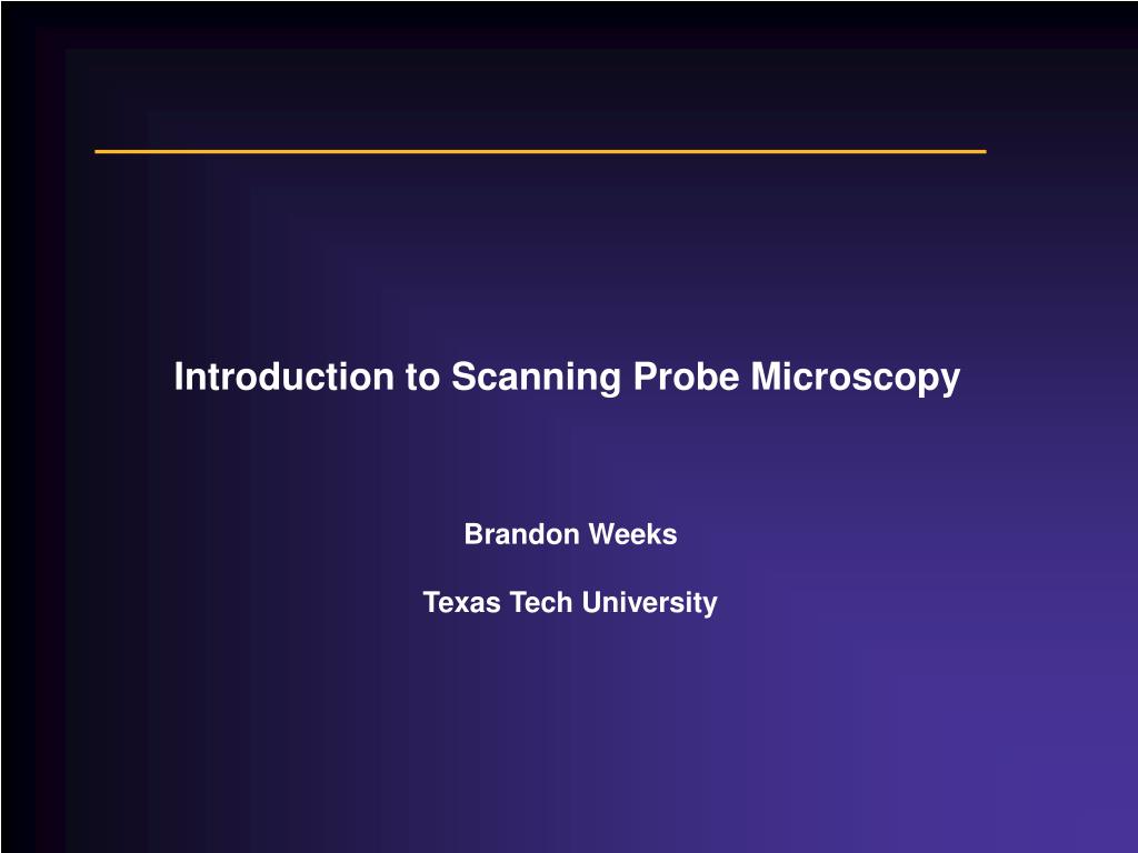 PPT - Introduction to Scanning Probe Microscopy PowerPoint Presentation ...