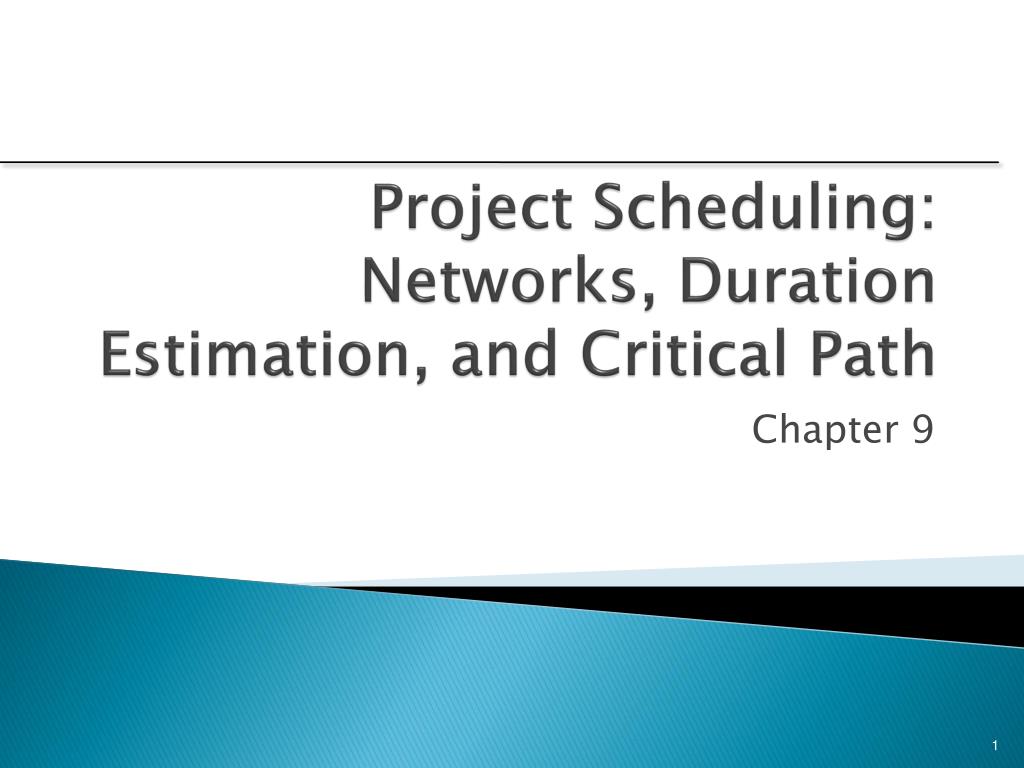 PPT - Project Scheduling: Networks, Duration Estimation, and Critical Path PowerPoint ...